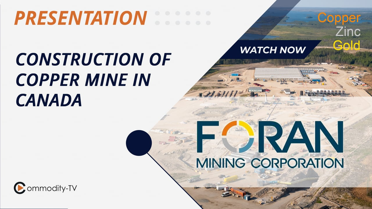 Foran Mining: Construction of a Copper-Zinc-Gold Mine in Canada with ...